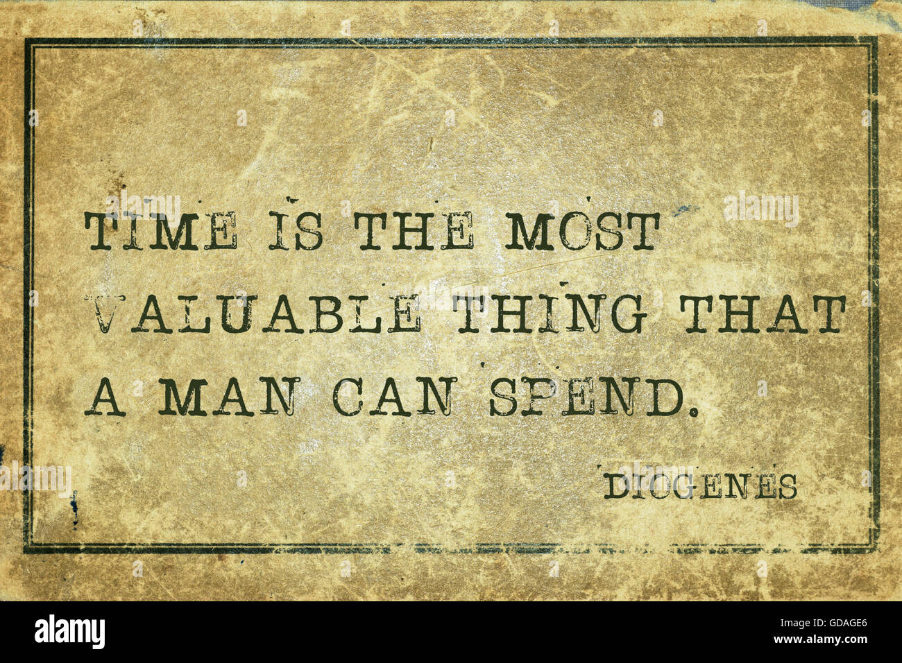 Time is the most valuable thing that a man can spend - ancient Greek ...