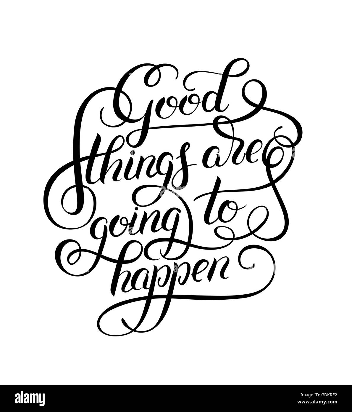 positive lettering good things are going to happen hand written Stock ...