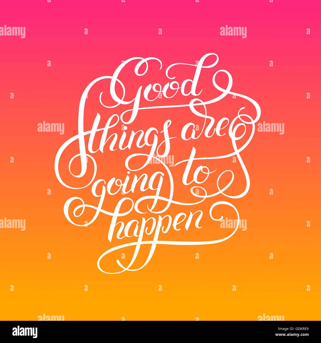 positive lettering good things are going to happen hand written Stock ...