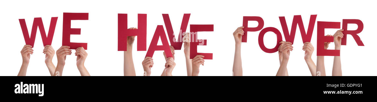 Hands Holding Red Word We Have Power Stock Photo - Alamy