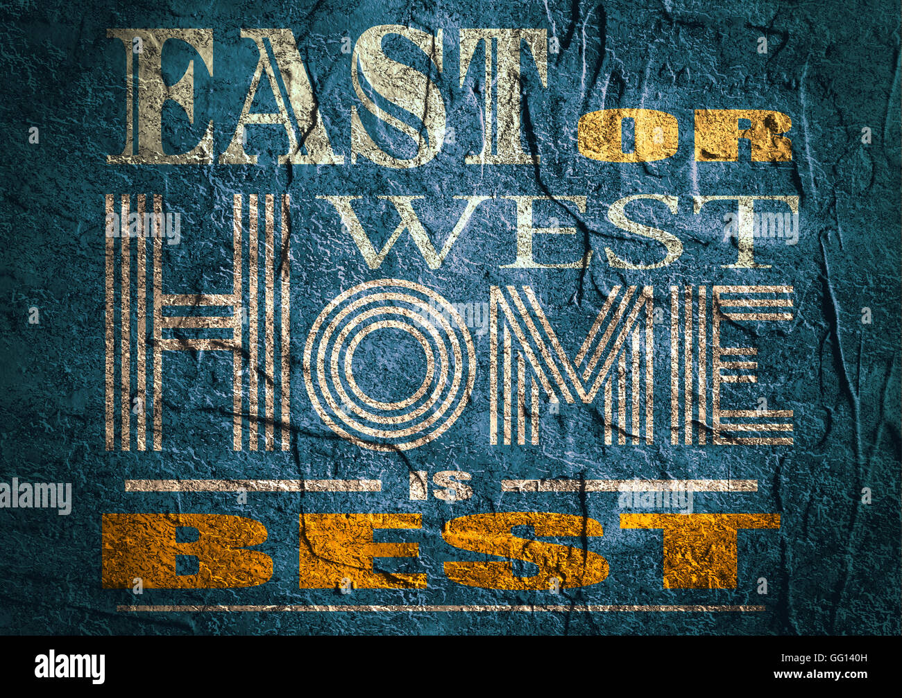 Motivation quote. East or west home is best Stock Photo - Alamy