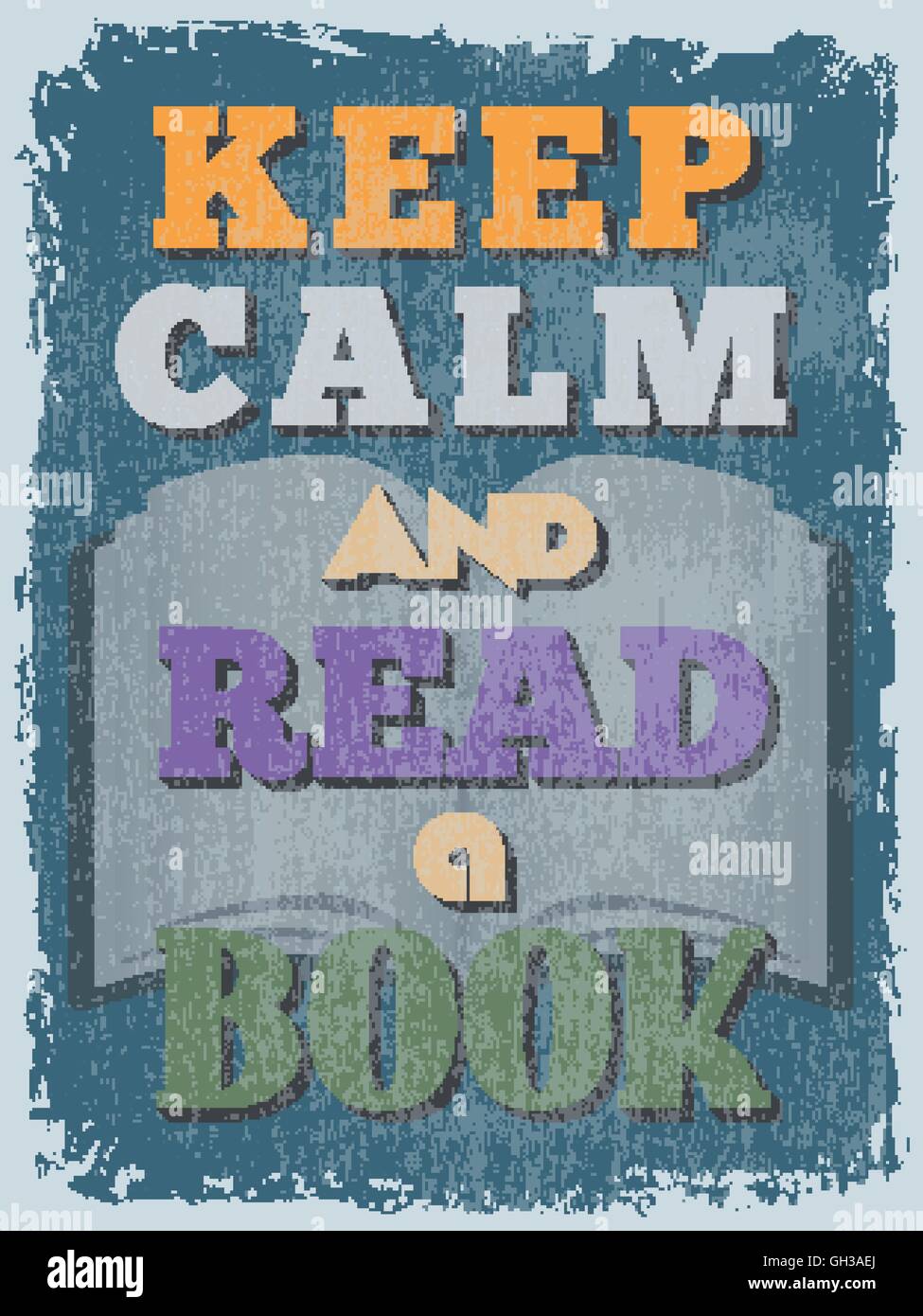 Retro Vintage Motivational Quote Poster. Keep Calm and Read a Book. Grunge effects can be easily ...