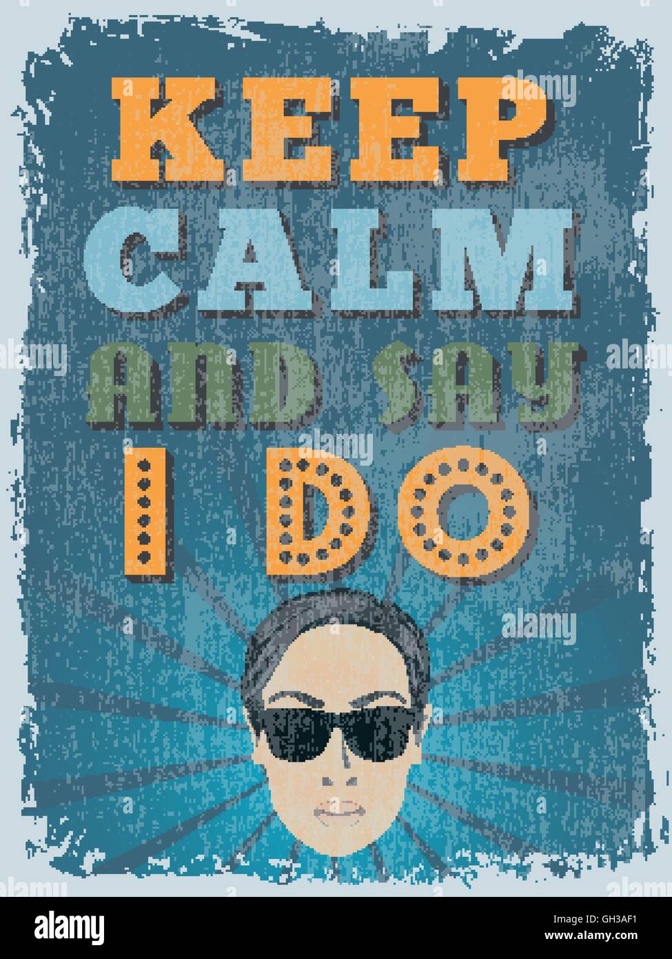 Retro Vintage Motivational Quote Poster. Keep Calm and Say I Do. Grunge ...