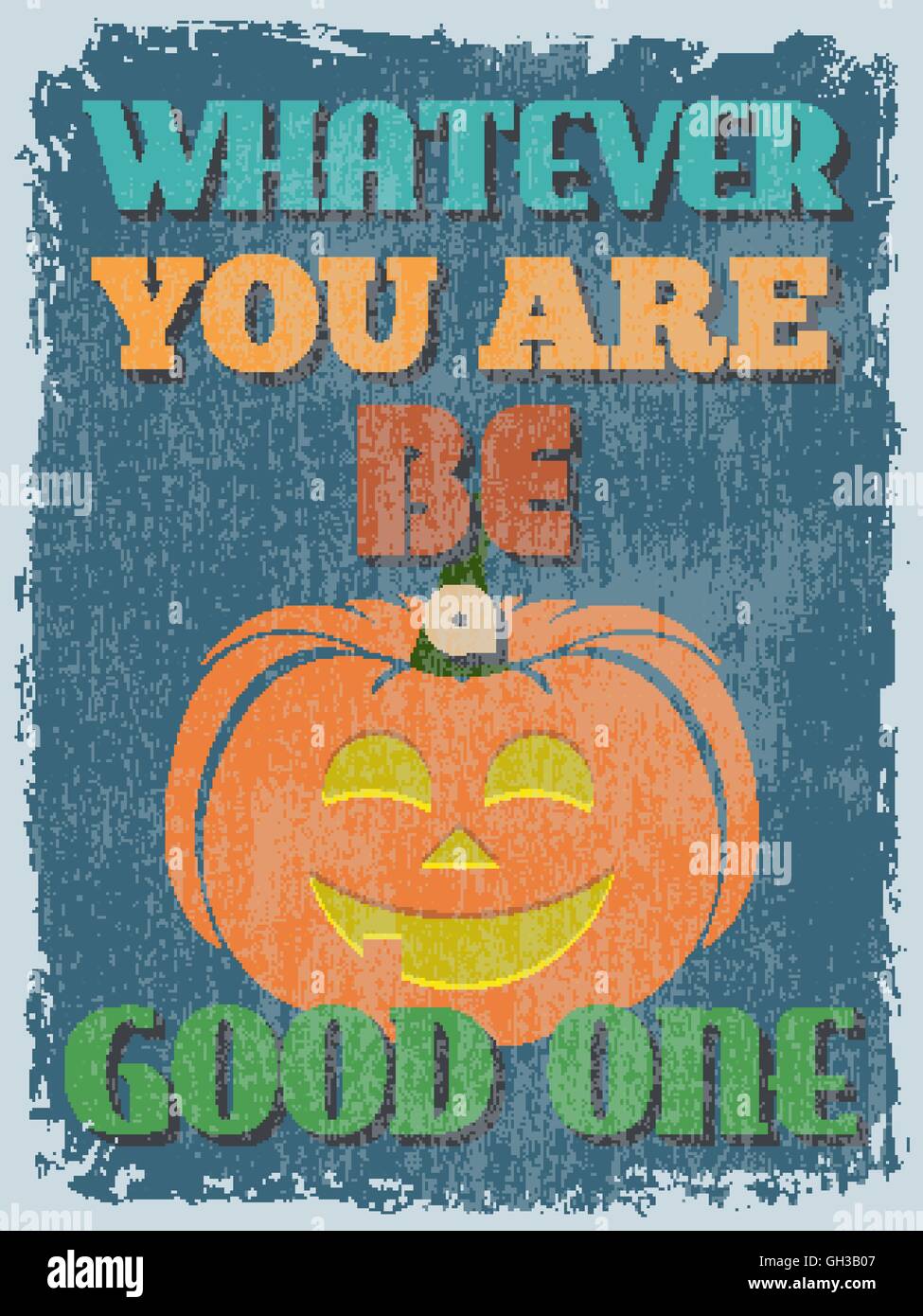 Retro Vintage Motivational Quote Poster. Whatever You Are Be a Good One ...