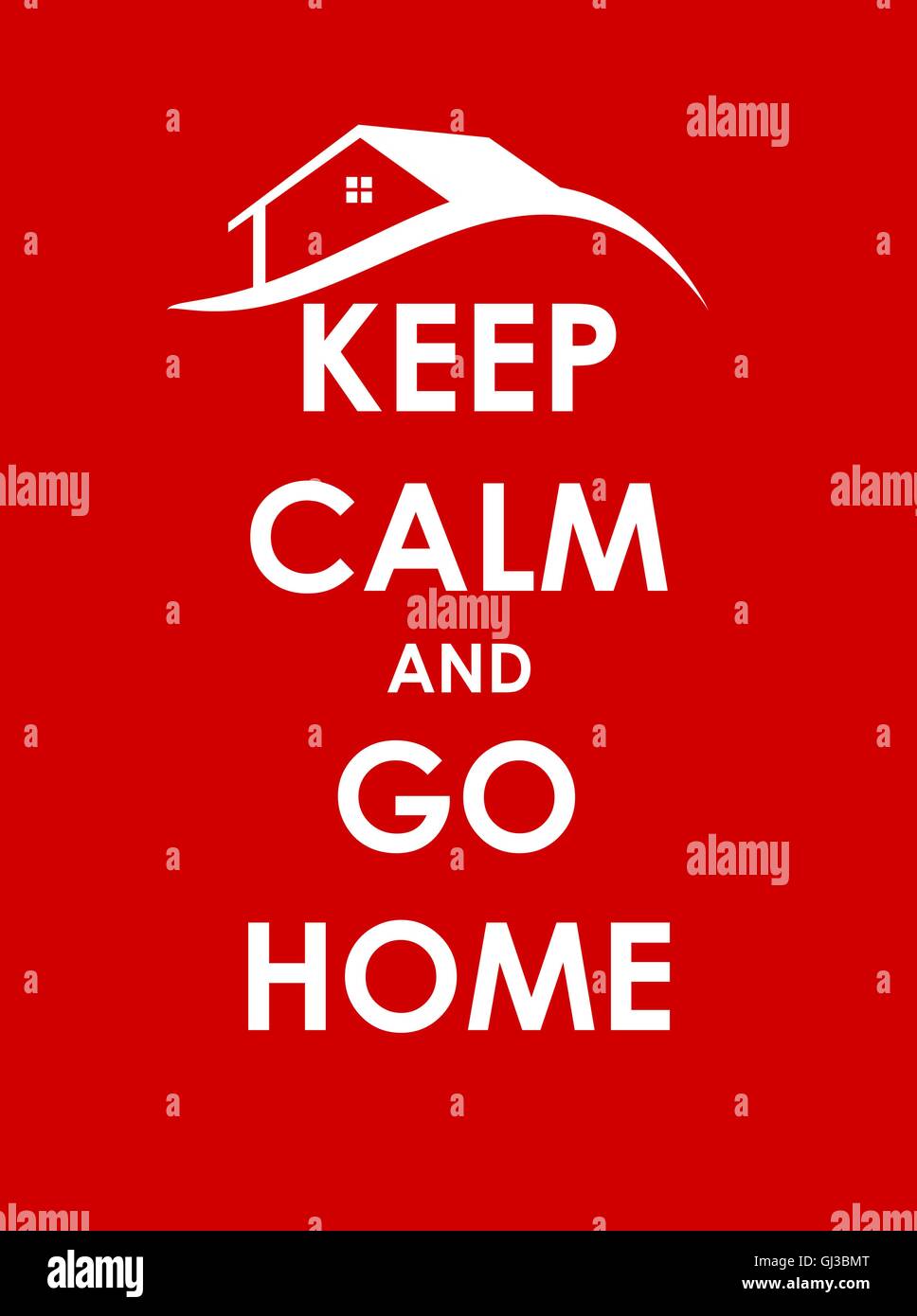 Keep Calm and go Home Creative Poster Concept. Card of Invitatio Stock ...