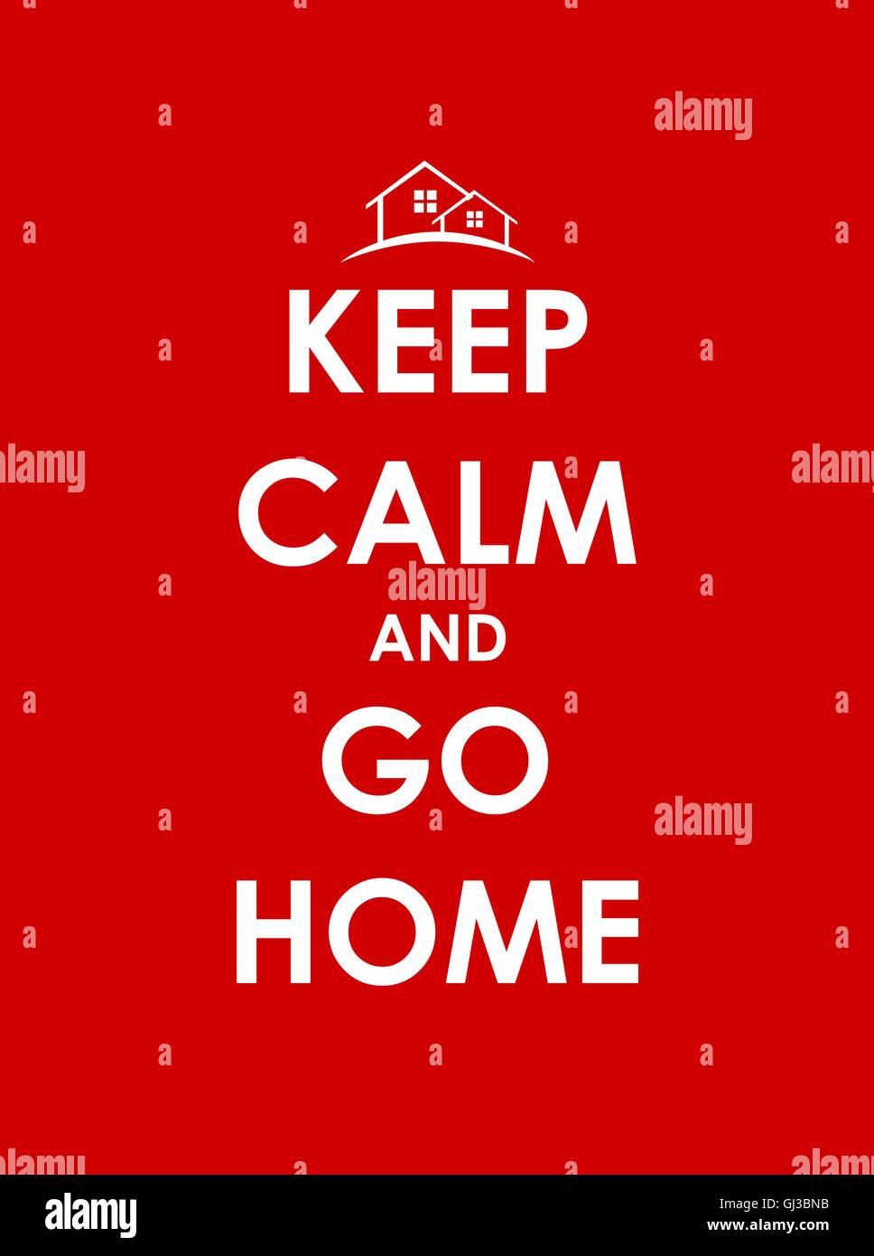 Keep Calm and go Home Creative Poster Concept. Card of Invitatio Stock ...