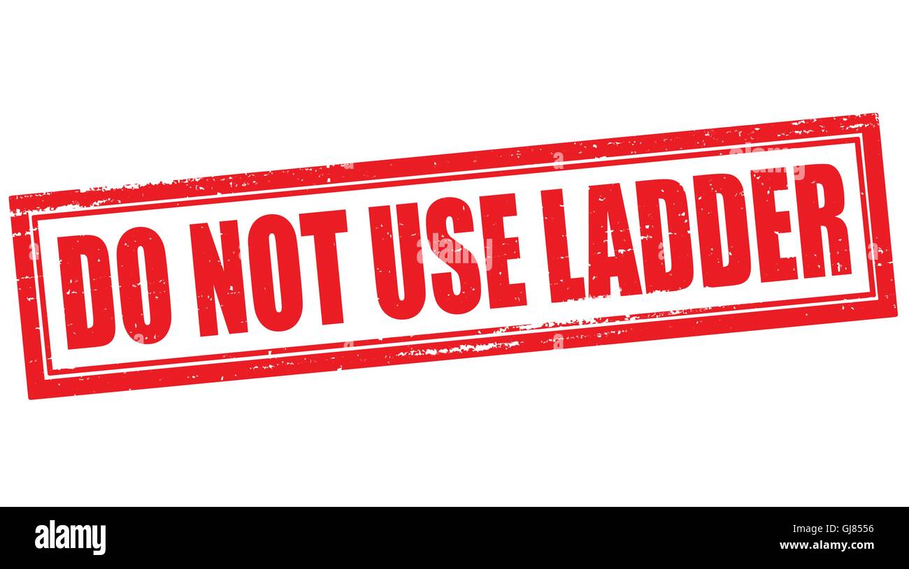 Do not use ladder Stock Vector Image & Art - Alamy