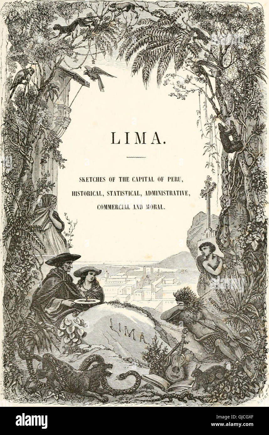 This 1866 work offers a comprehensive look at Lima, the capital of Peru ...