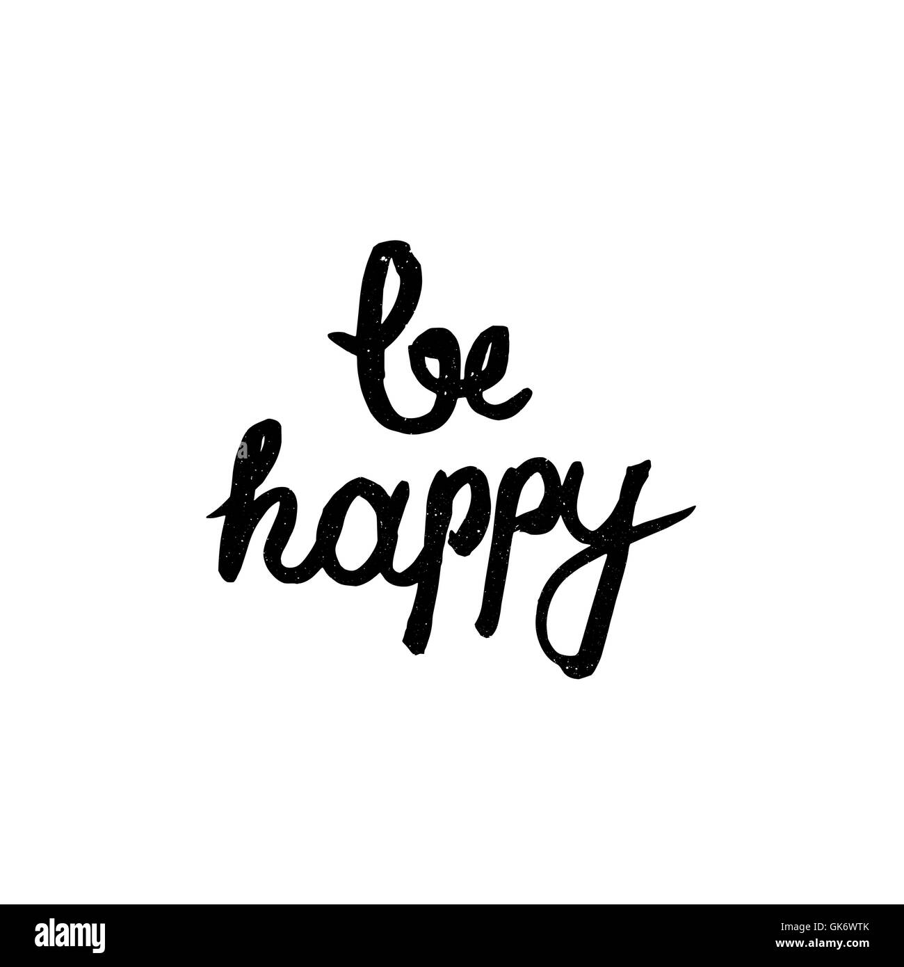 Vintage hand drawn lettering hipster composition with phrase Be Happy ...