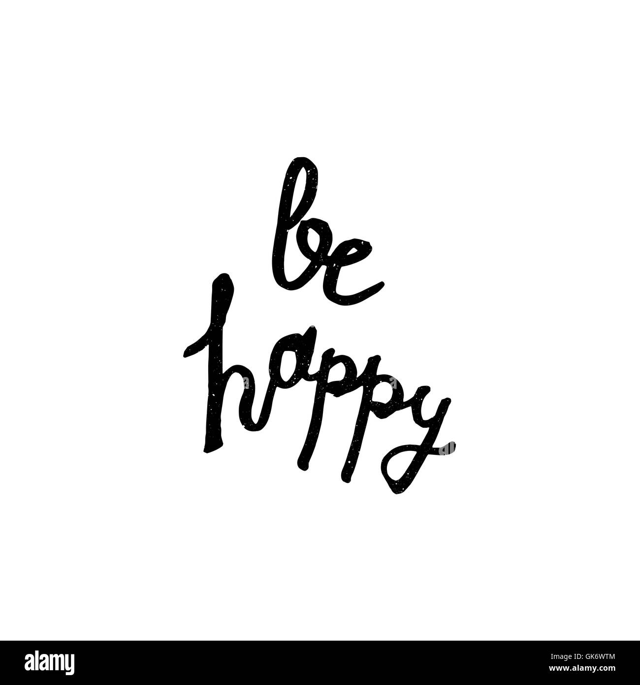 Vintage hand drawn lettering hipster composition with phrase Be Happy ...