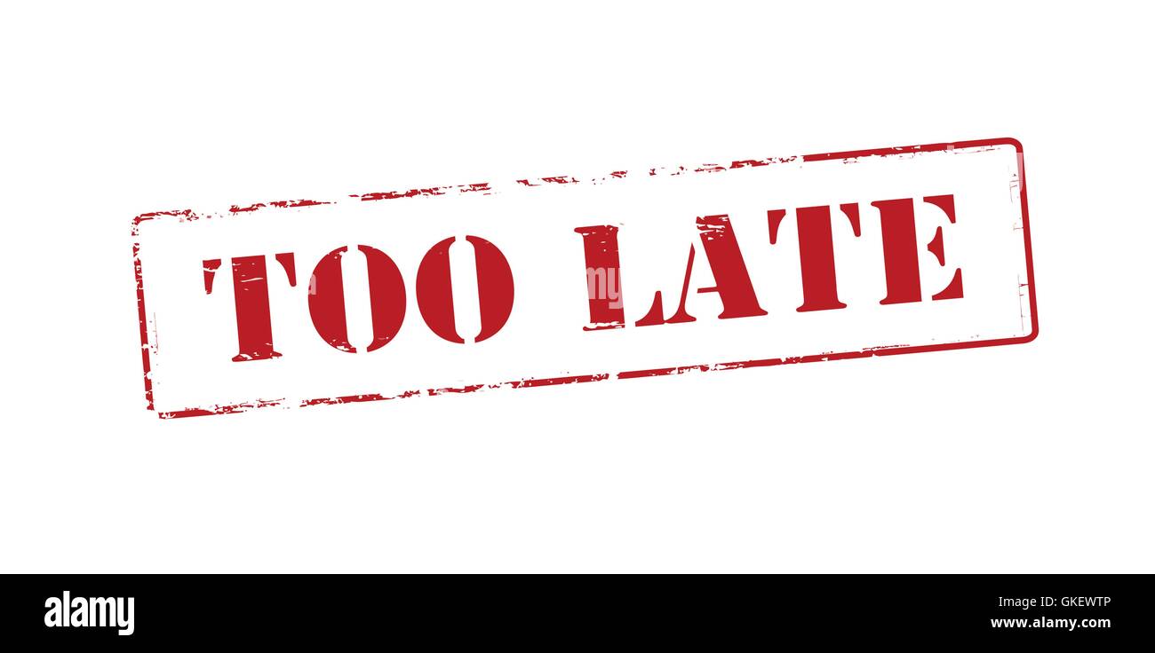 Too late stamp Cut Out Stock Images & Pictures - Alamy