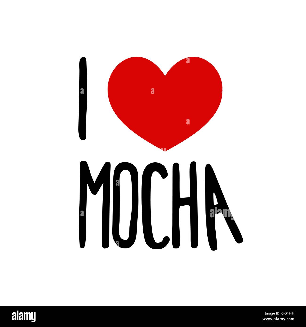 I love Mocha. Drink like Red heart simple symbol white background ...