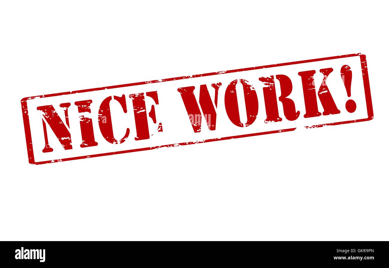 Nice work Stock Vector Images - Alamy