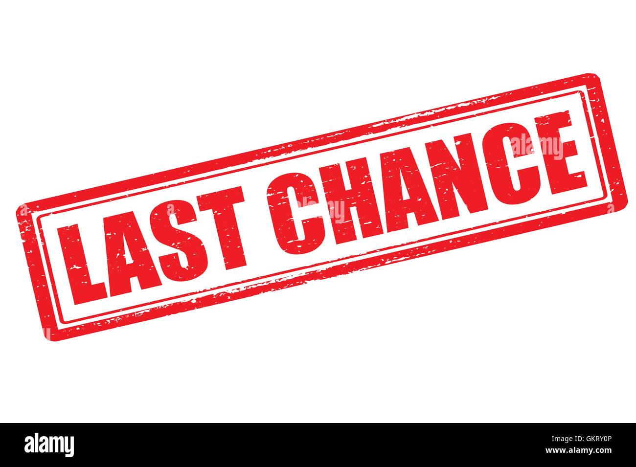 Last chance sign grunge hi-res stock photography and images - Alamy