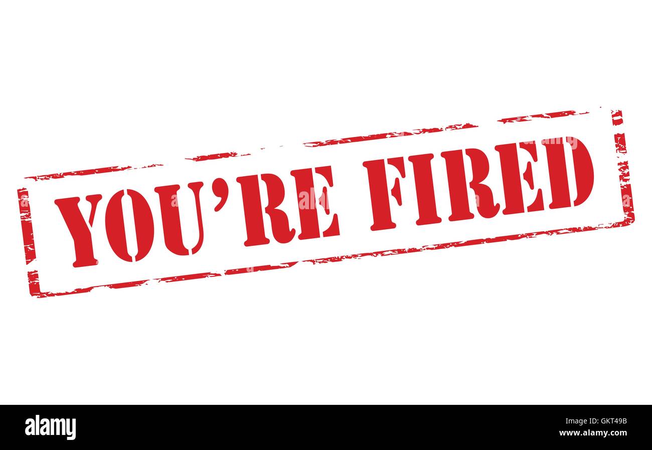 You are fired Stock Vector Image & Art - Alamy