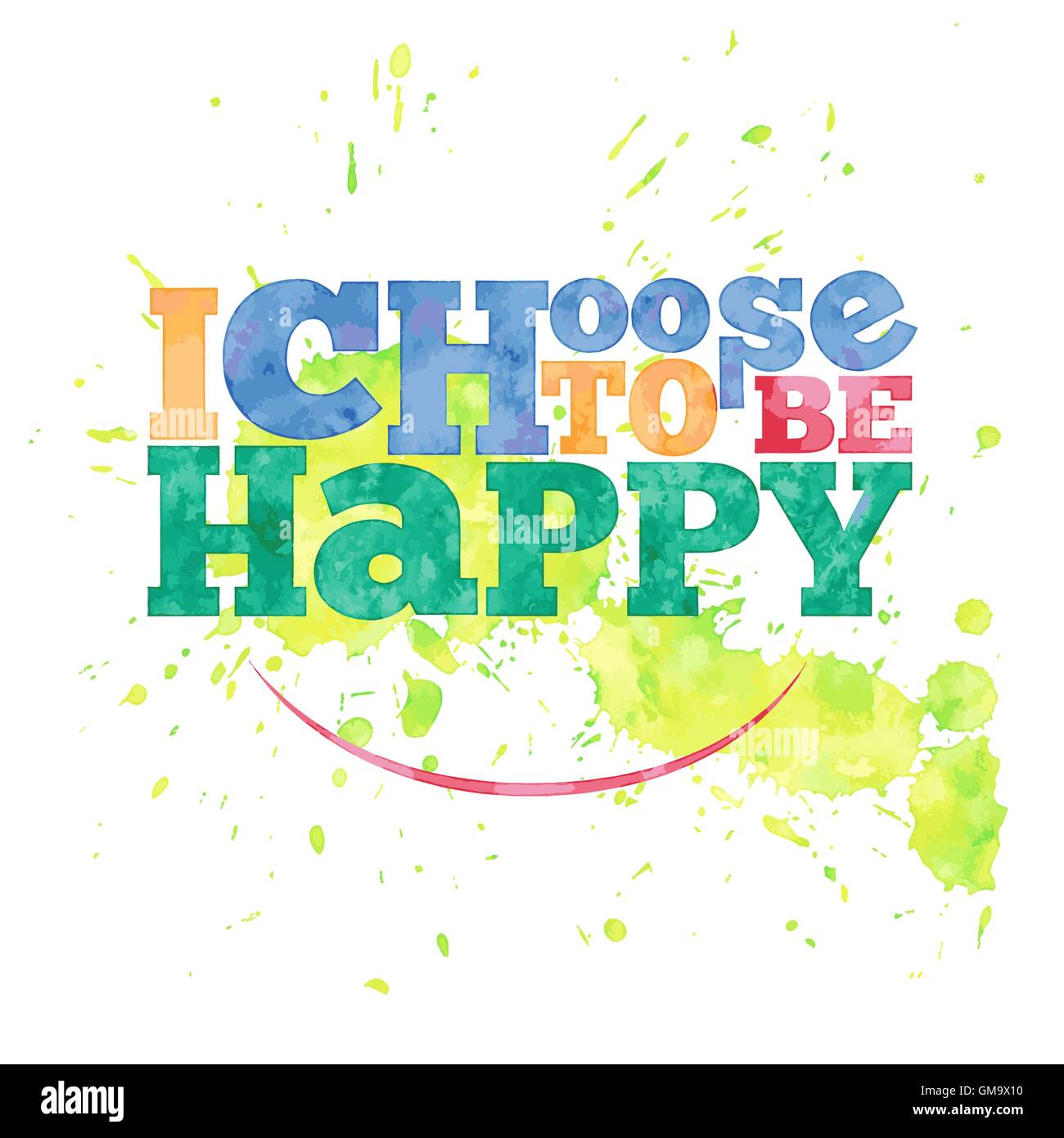 I choose to be happy. hand drawn lettering on watercolor backgro Stock ...