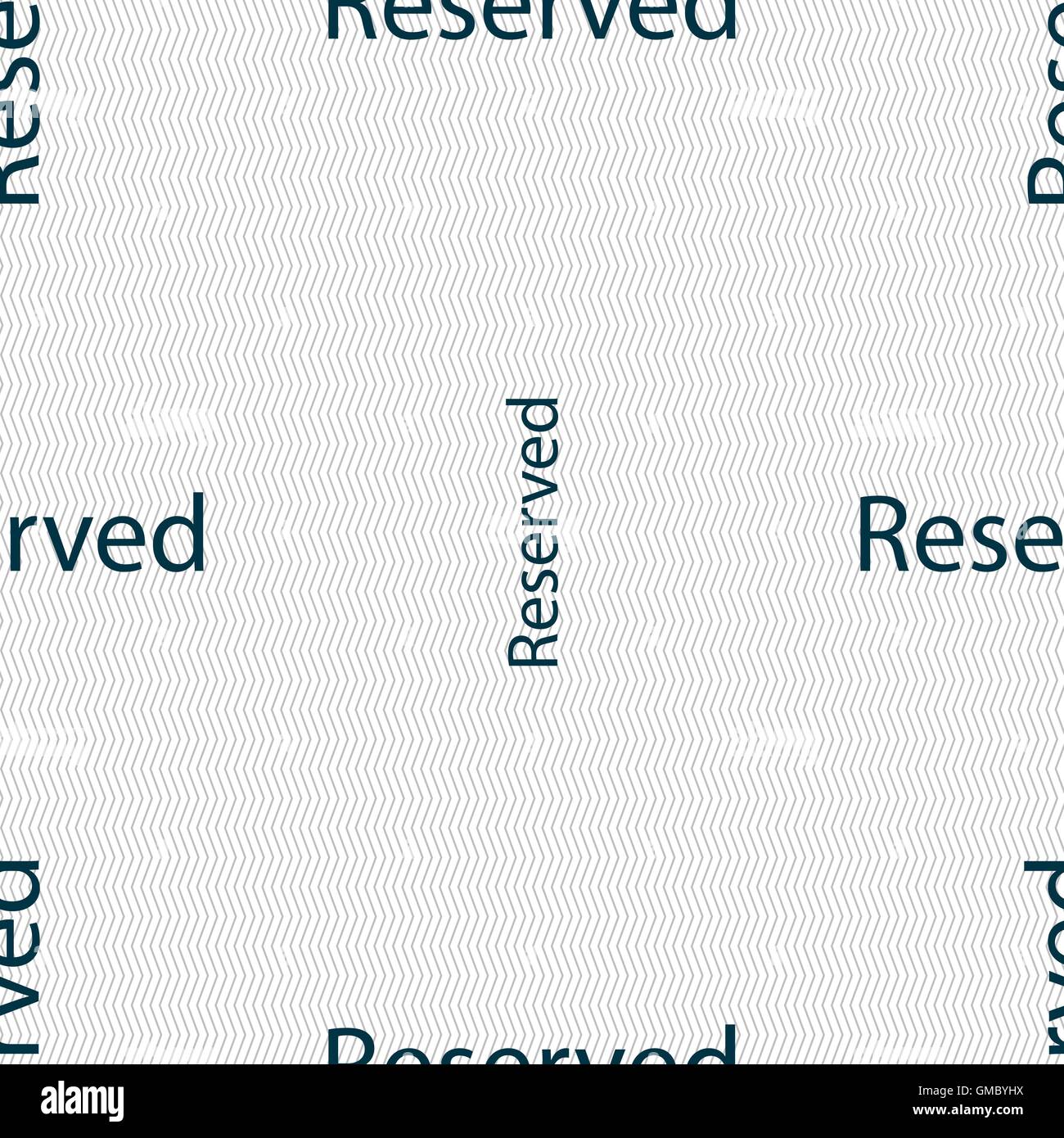 Reserved sign icon. Seamless abstract background with geometric shapes ...