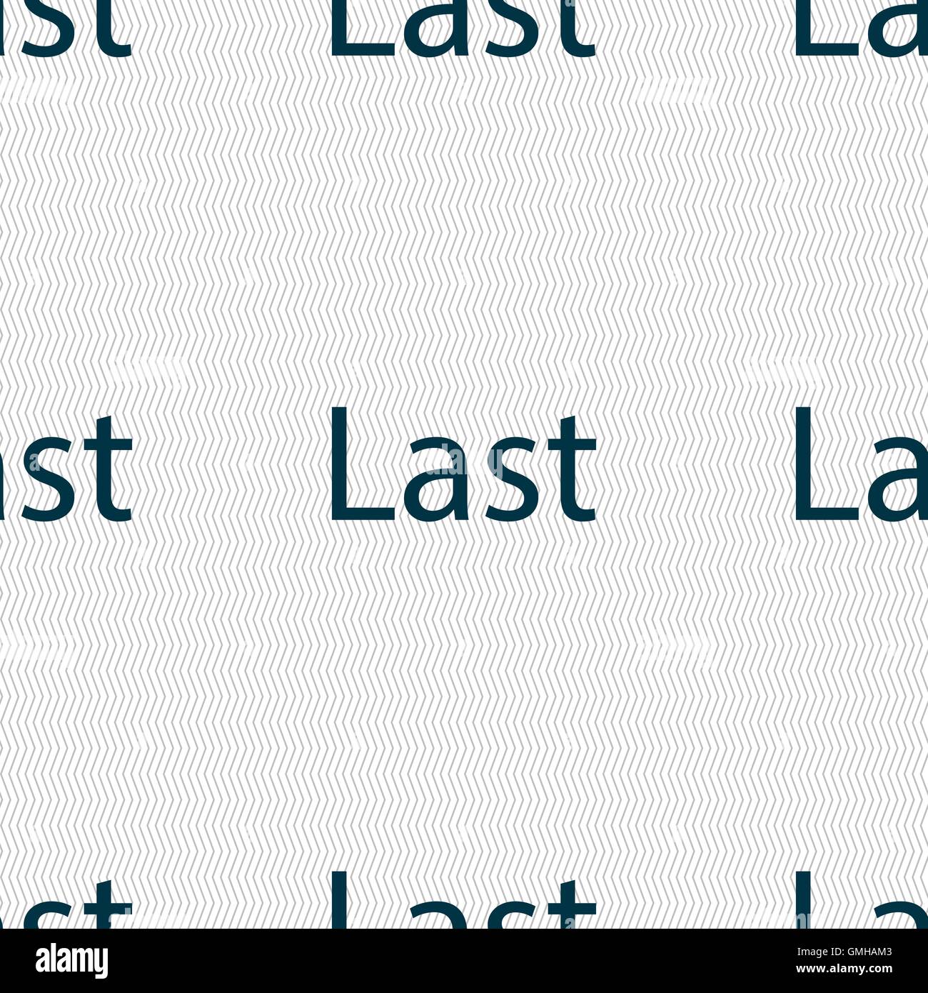 Last sign icon. Navigation symbol. Seamless abstract background with ...