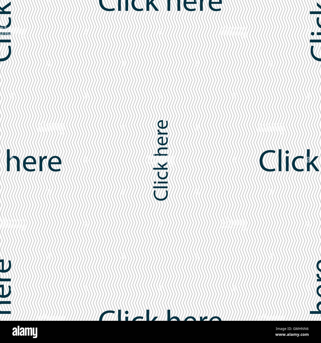 Click here sign icon. Press button. Seamless abstract background with ...