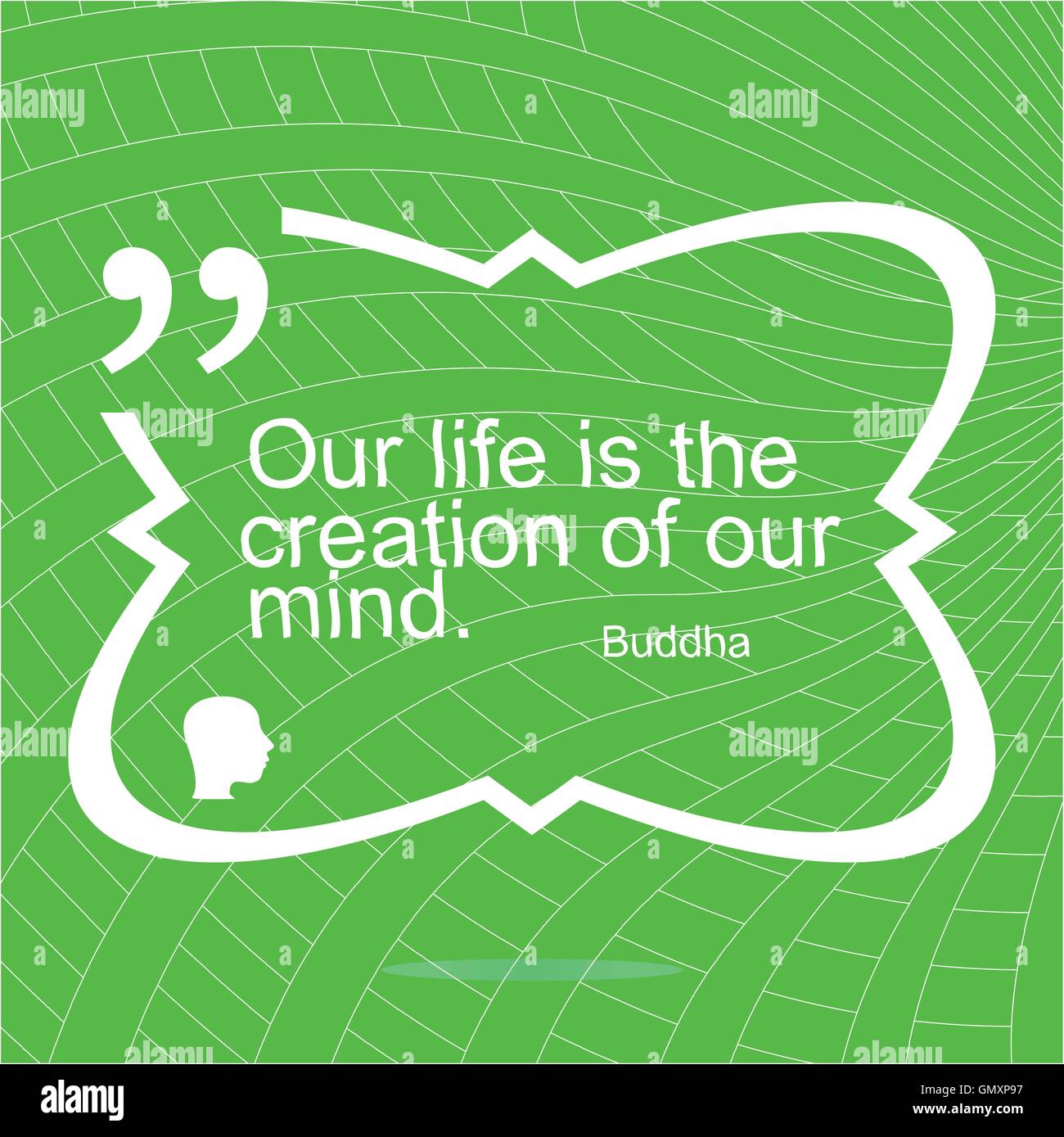 Our life is the creation of our mind. Inspirational motivational quote ...