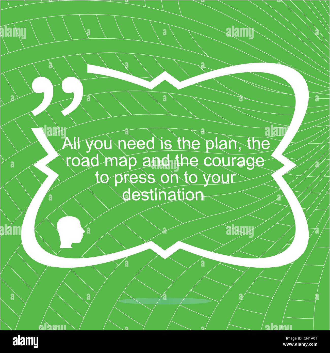Inspirational motivational quote. All you need is the plan, the road ...