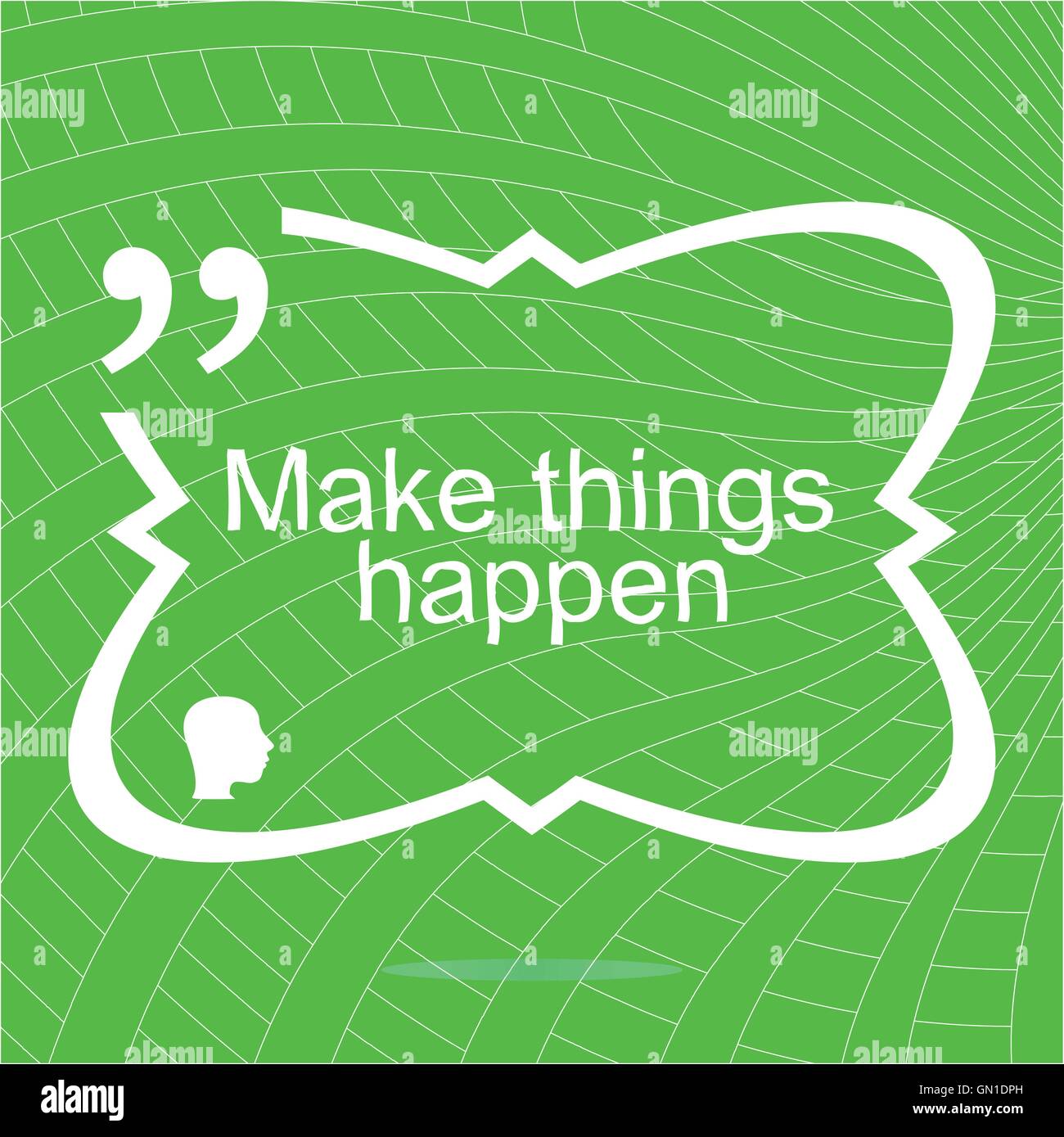 Make things happen. Inspirational motivational quote. Simple trendy ...