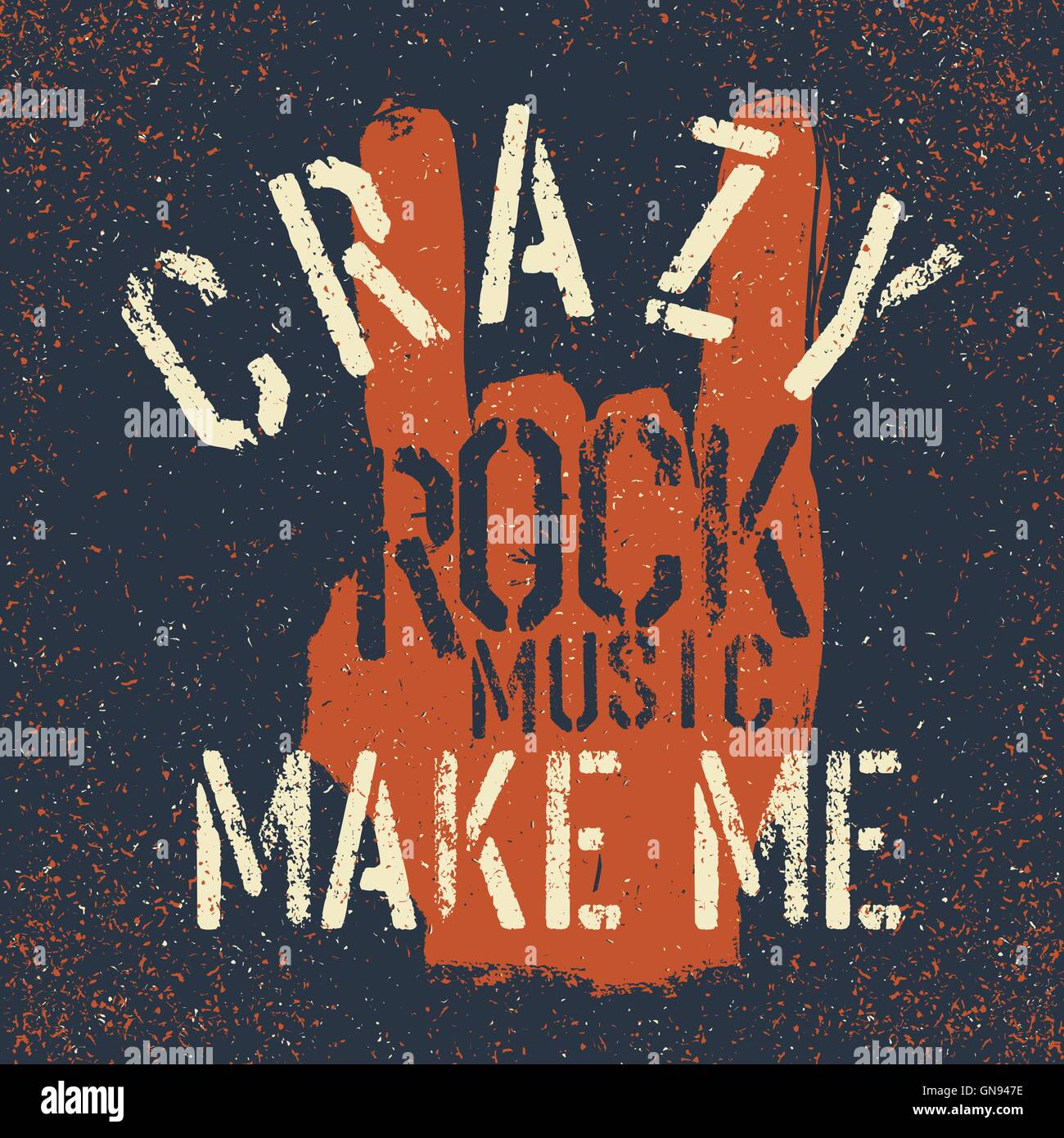 Grunge "rock on" gesture with lettering. Rock music make me craz Stock ...