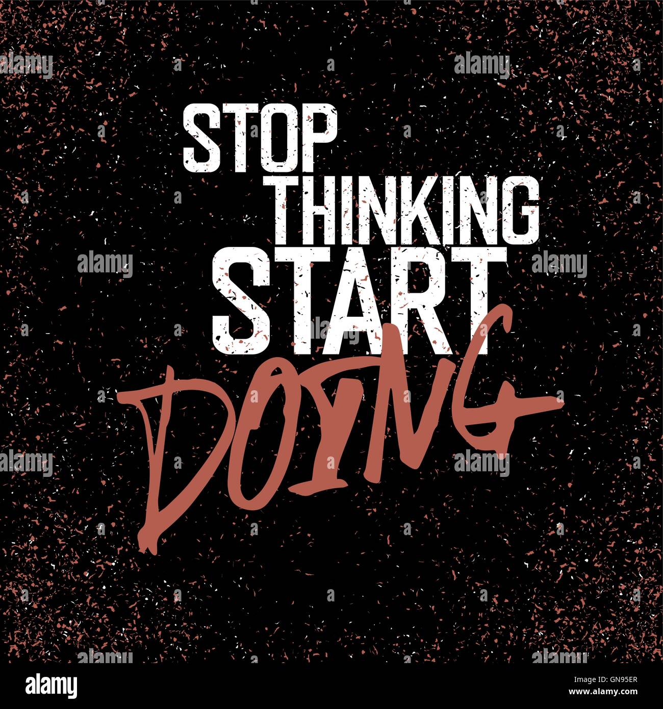 Motivational poster with lettering "Stop thinking start doing Stock ...
