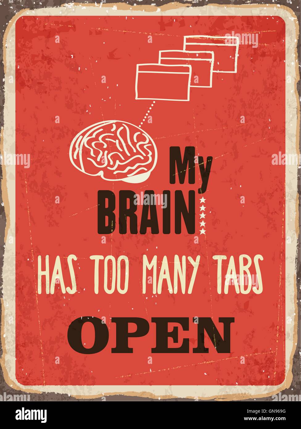 Retro metal sign "My brain has too many tabs open Stock Vector Image ...