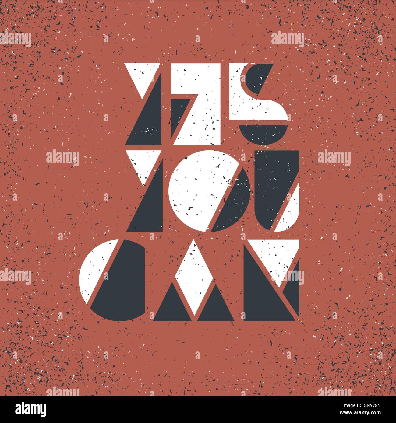 Motivational poster with lettering "Yes You Can". On grunge text Stock ...