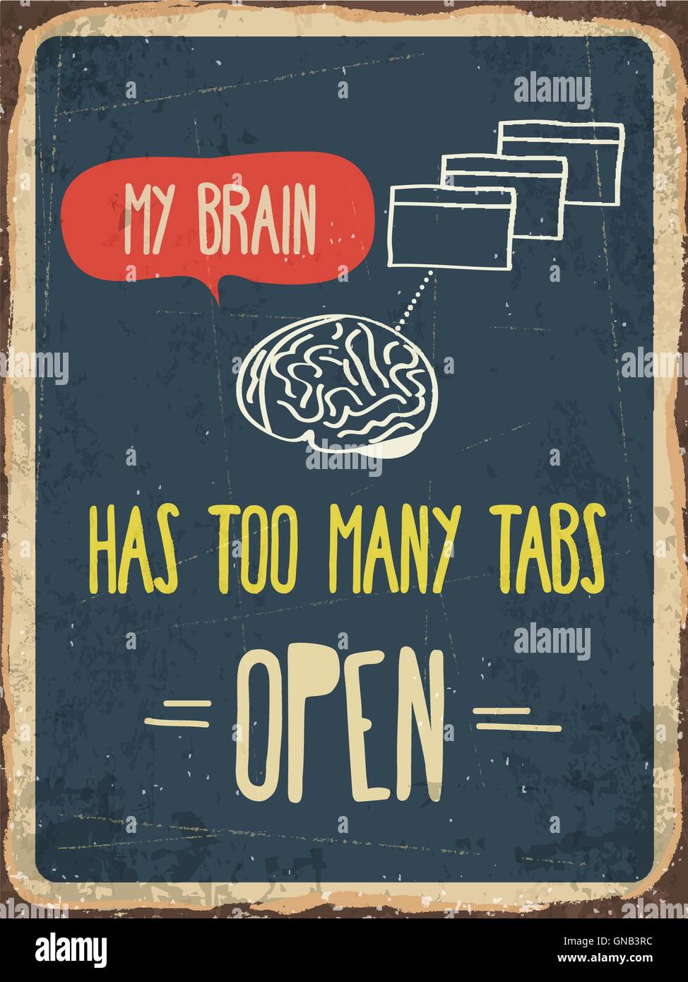 Retro metal sign "My brain has too many tabs open Stock Vector Image ...