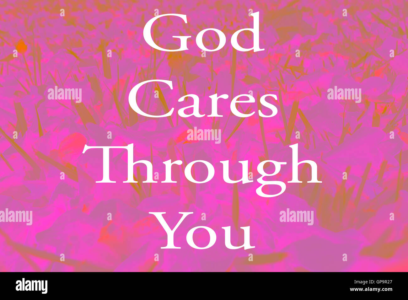 God Cares Through You Stock Photo - Alamy