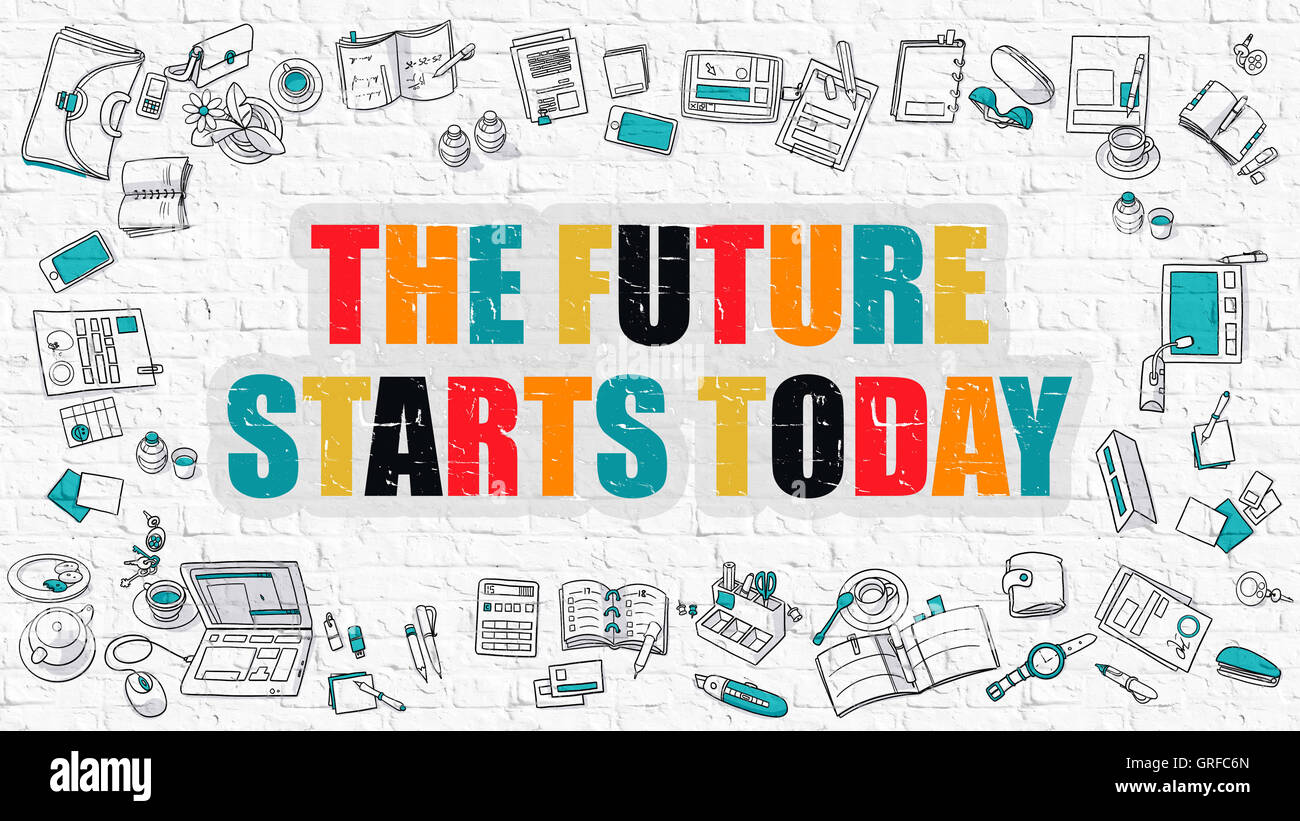 The Future Starts Today in Multicolor. Doodle Design Stock Photo - Alamy