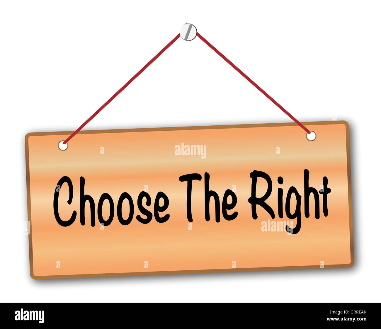Choose The Right plaque in woodgrain with red string and screw Stock ...