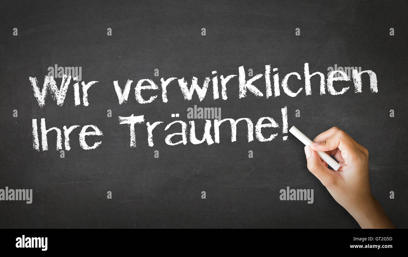 We make dreams reality (In German Stock Photo - Alamy