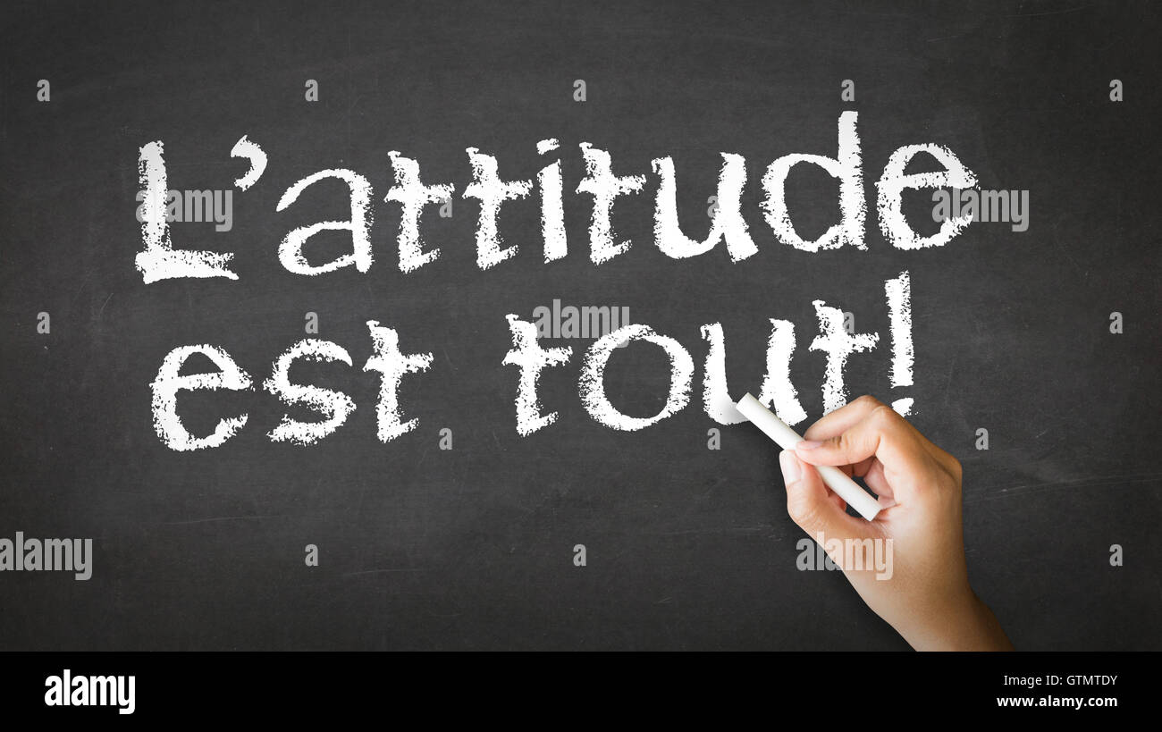 Attitude is everything (In French Stock Photo - Alamy