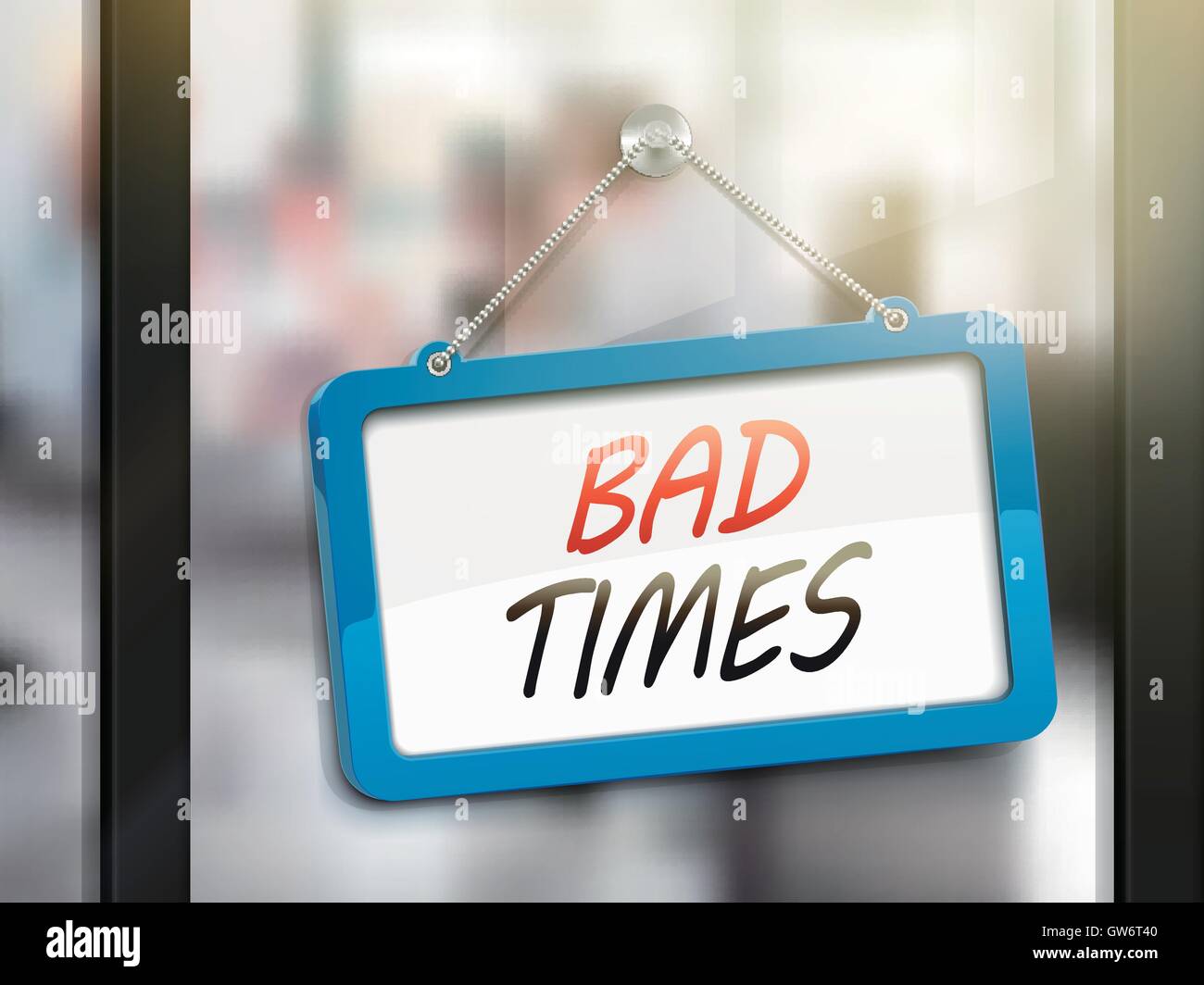 bad times hanging sign, 3D illustration isolated on office glass door ...