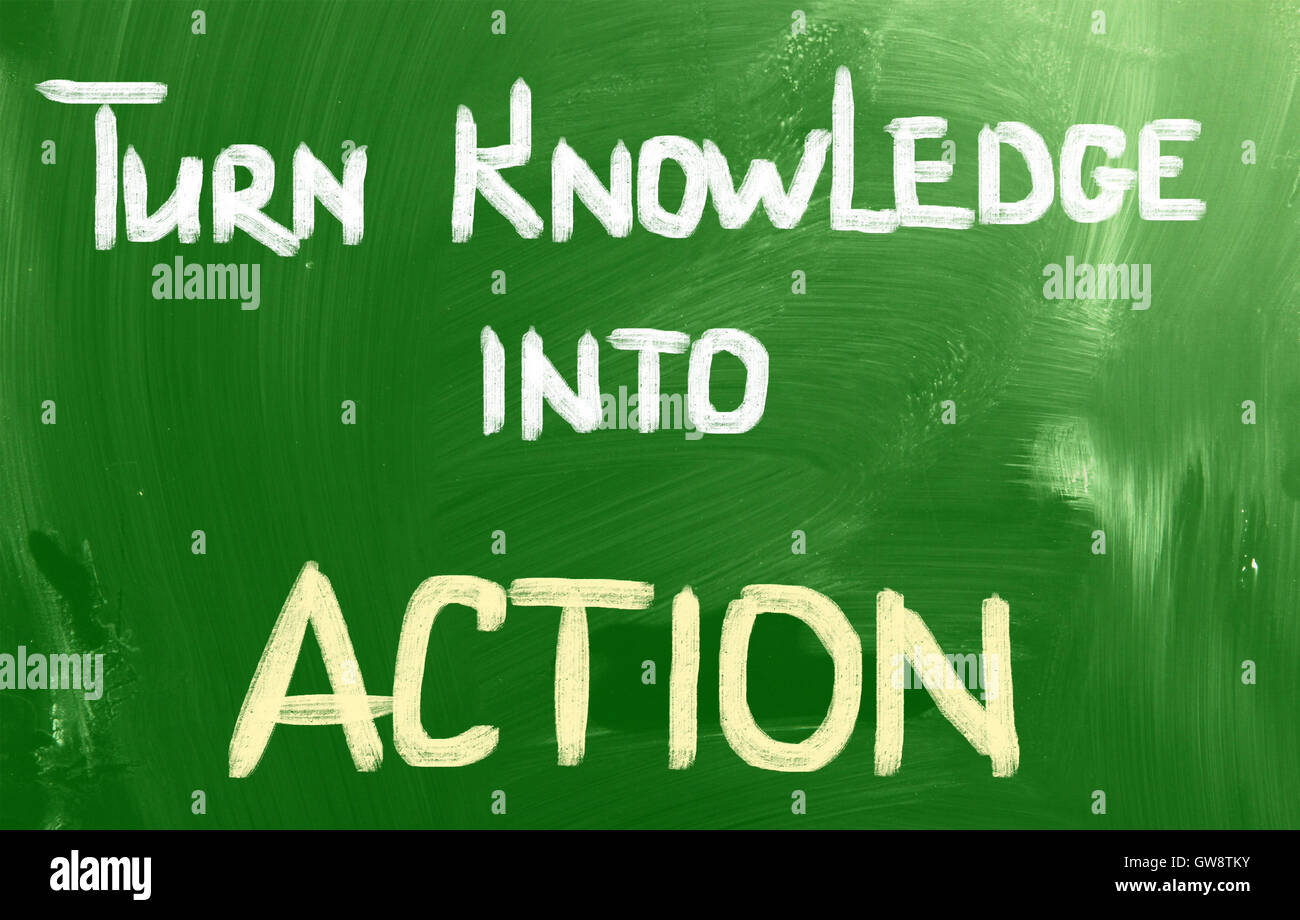 Turn Knowledge Into Action Concept Stock Photo - Alamy