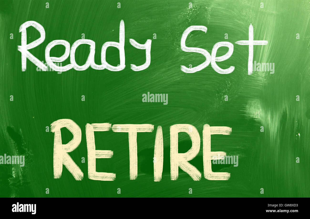 Ready Set Retire Concept Stock Photo - Alamy