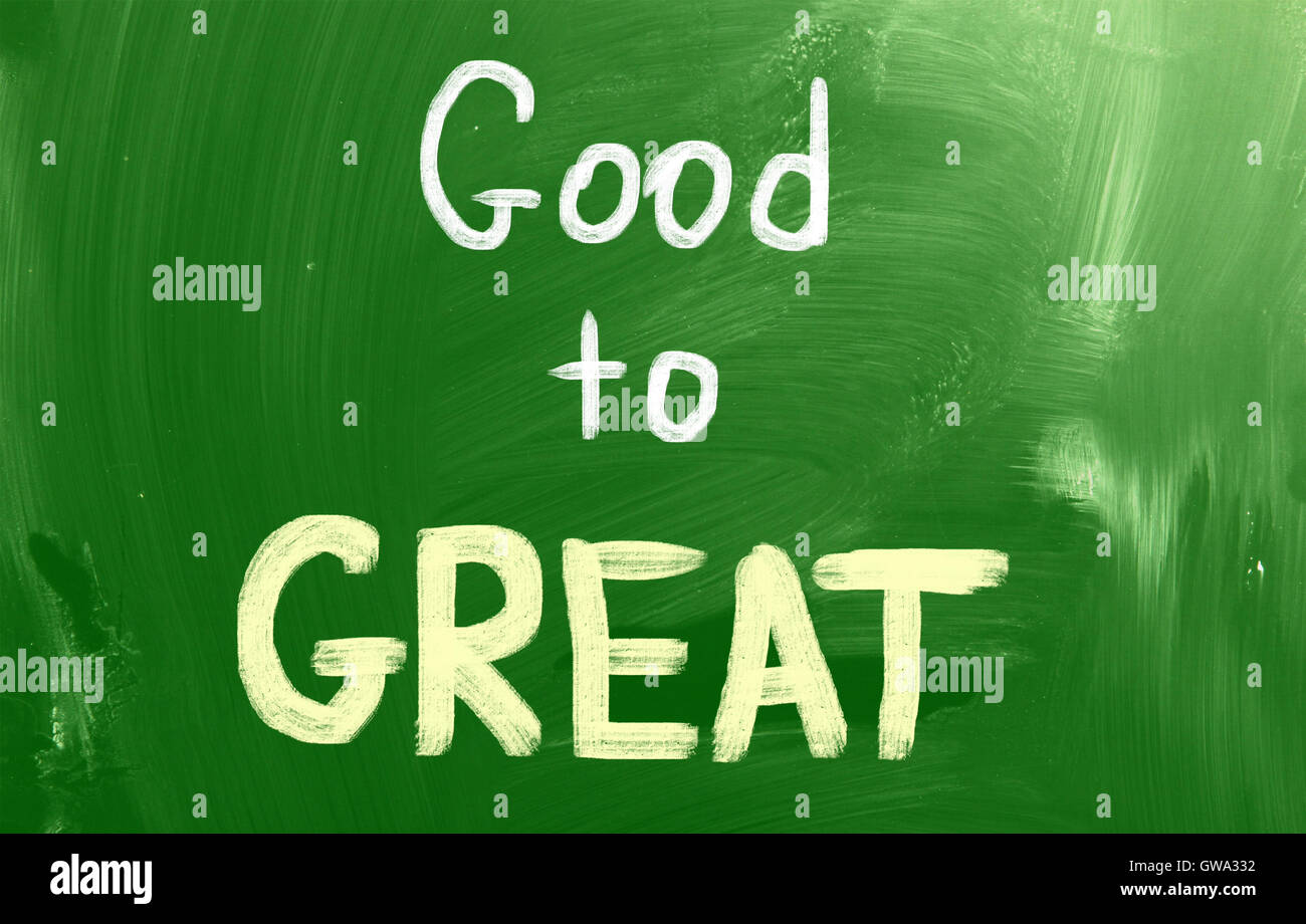 Good To Great Concept Stock Photo - Alamy