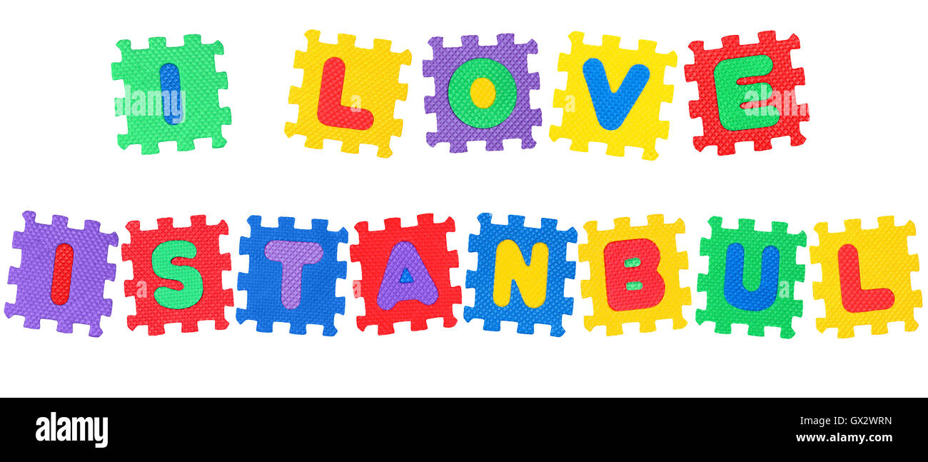 Message I Love Istanbul , from letters puzzle, isolated on white ...