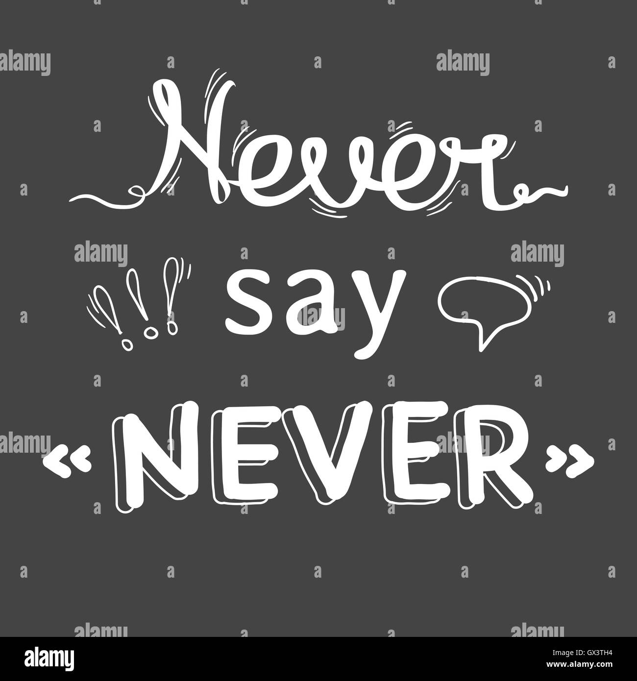 Never say never - design element and words for housewarming poster, t ...
