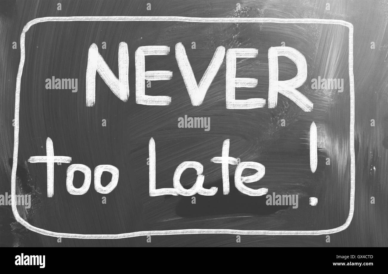 Never Too Late Concept Stock Photo - Alamy