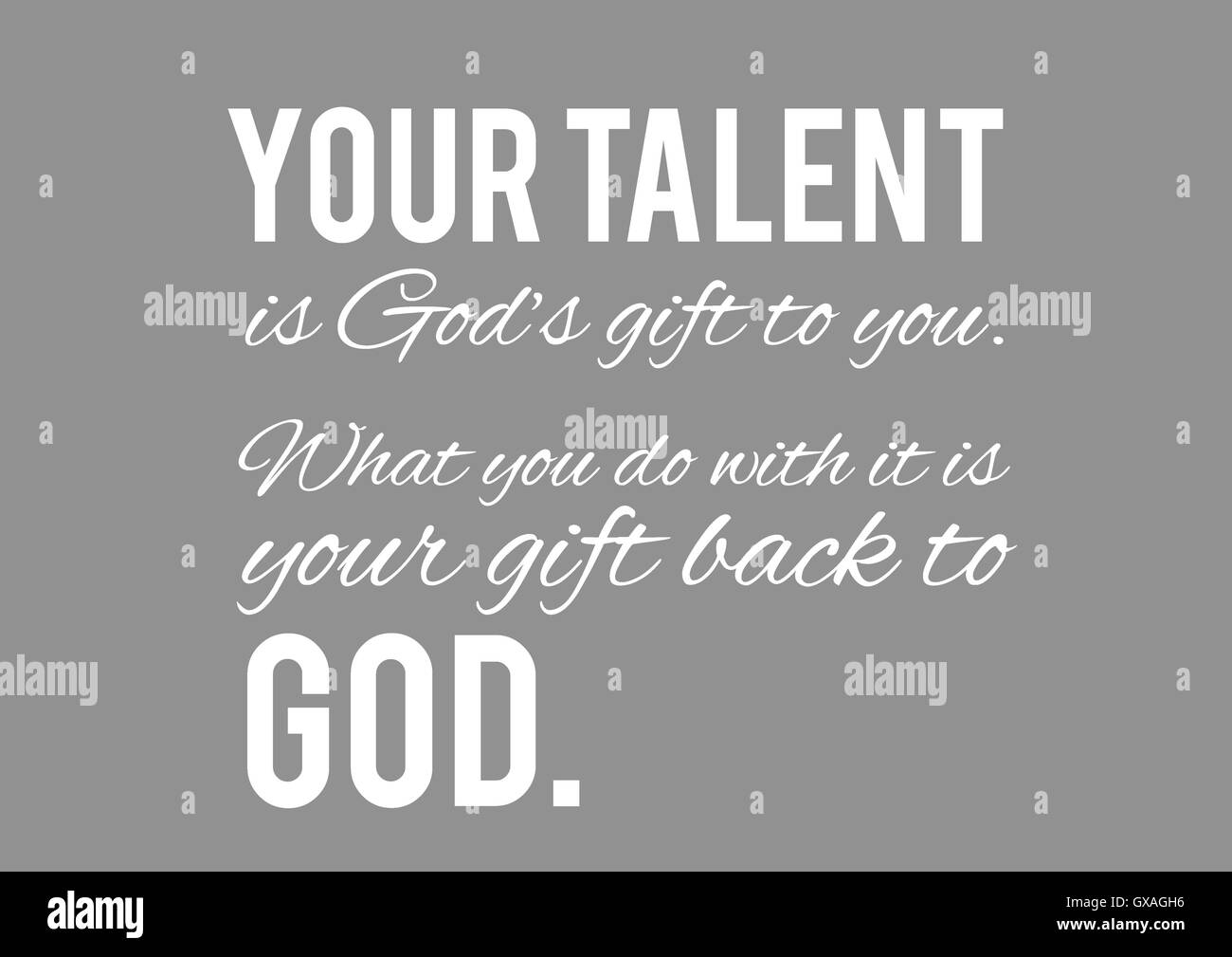 Your talent, God's, gift, your, back, God. Motivation, poster, quote ...