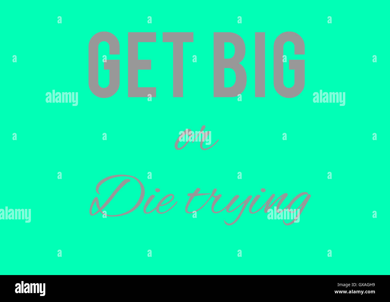 Get big or die trying. Motivation, poster, quotes, background, texture ...