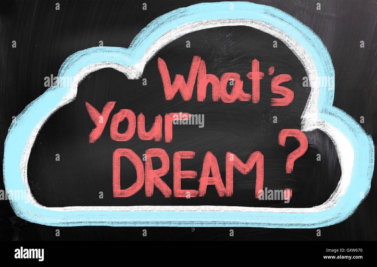 What's Your Dream Concept Stock Photo - Alamy