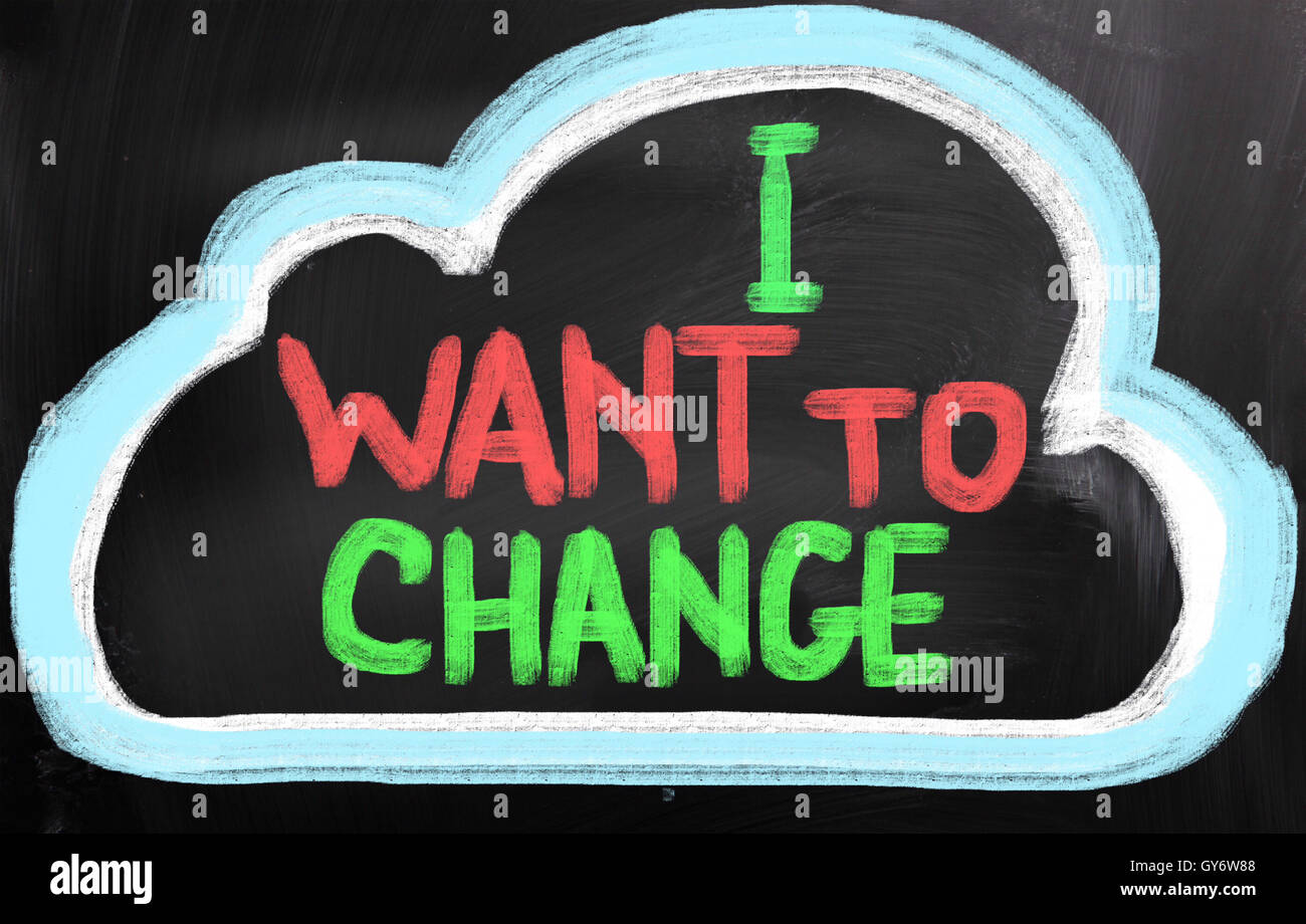 I Want To Change Concept Stock Photo - Alamy