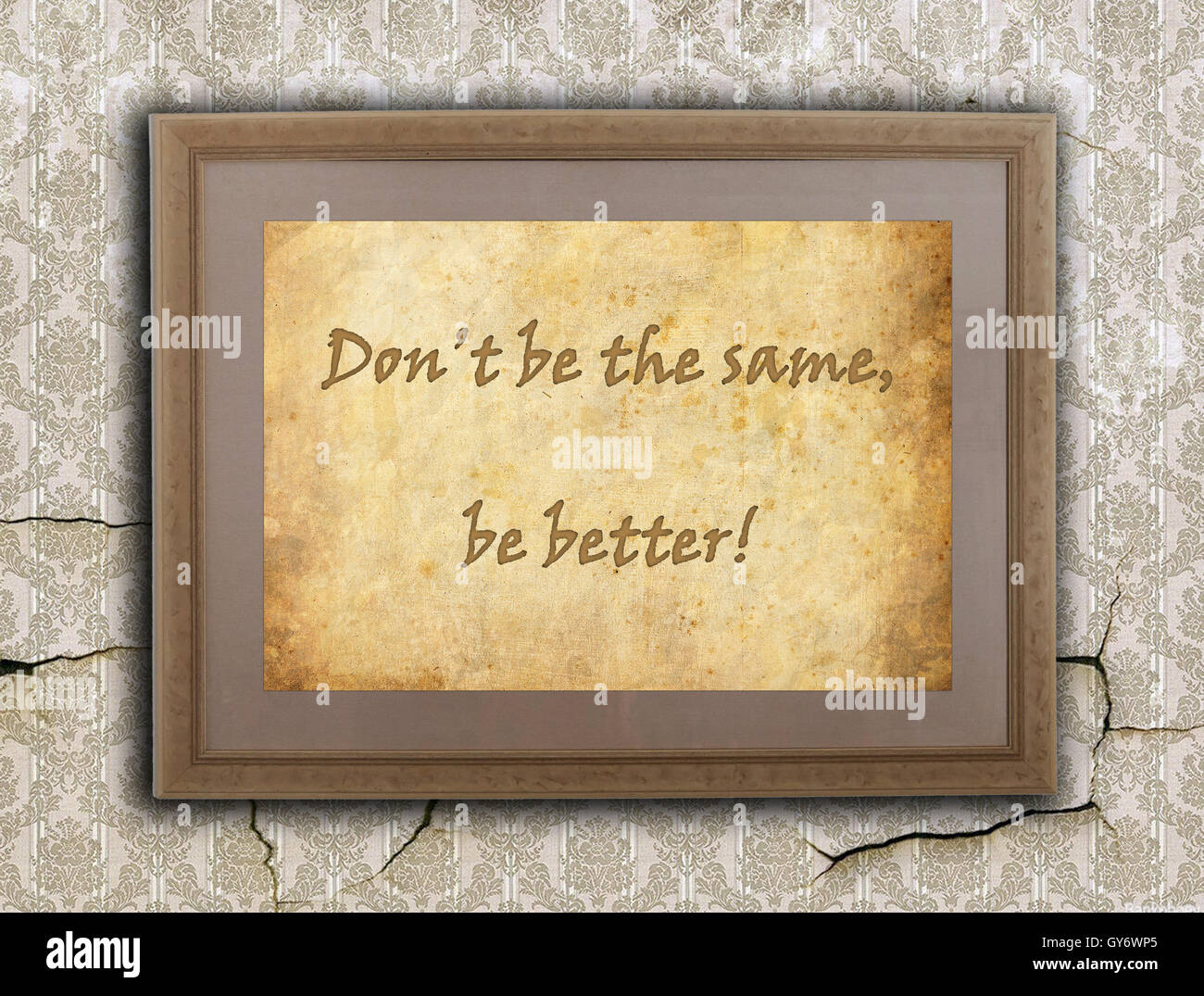 Don't be the same, Be better! Stock Photo - Alamy