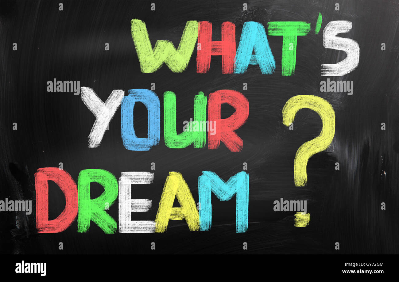 What's Your Dream Concept Stock Photo - Alamy