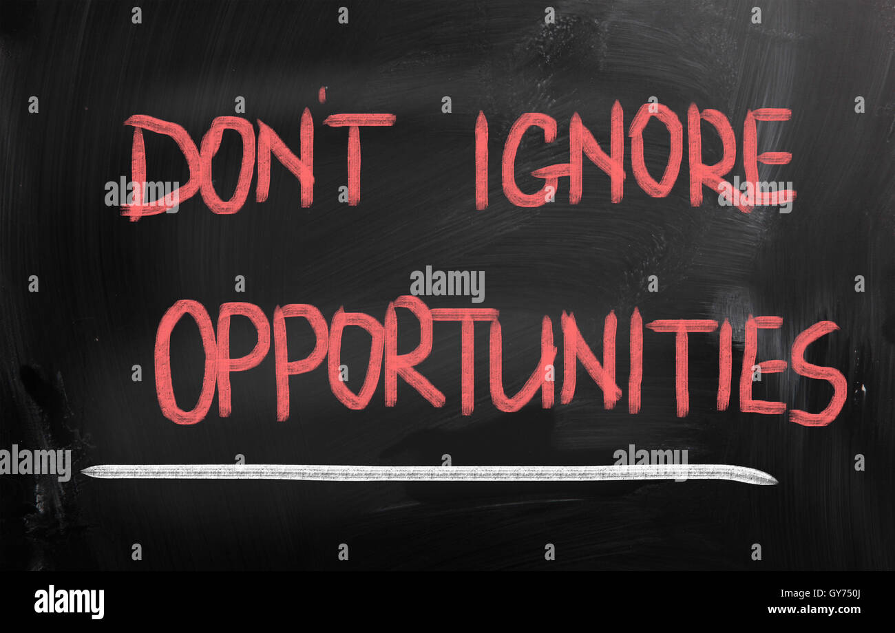 Dont ignore opportunities hi-res stock photography and images - Alamy